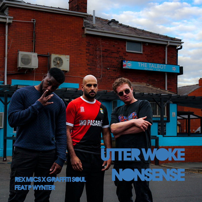 Utter Woke Nonsense (Single) | Rex Mics x Graffiti Soul | Graffiti Soul