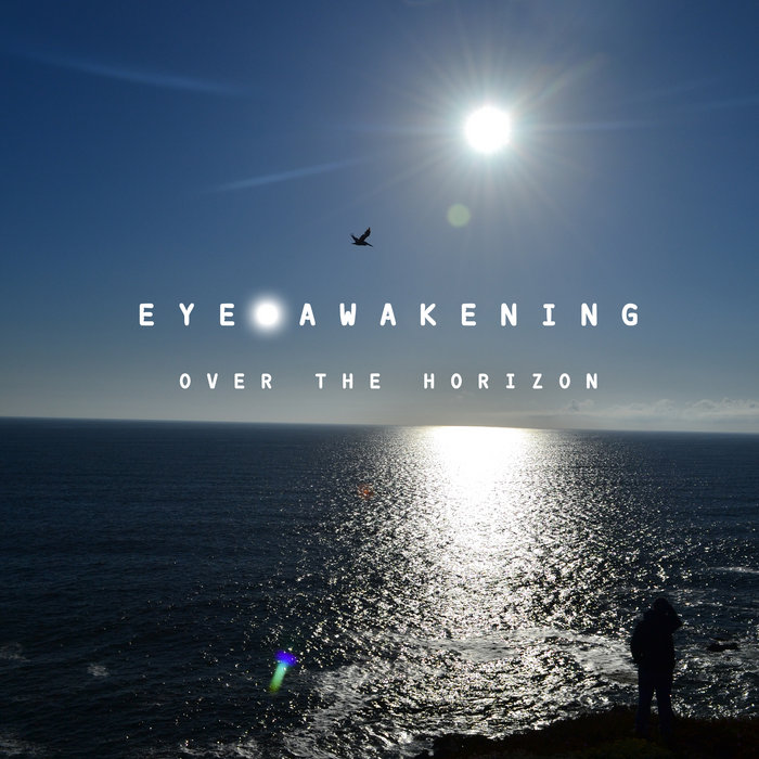 Over the Horizon | Eye Awakening