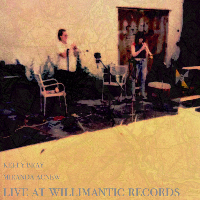 Live at Willimantic Records | Kelly Bray and Miranda Agnew | Kelly Bray