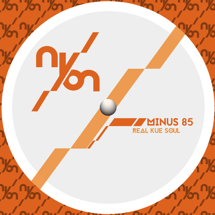 Minus 85 | Real Kue Soul | Nyon Records