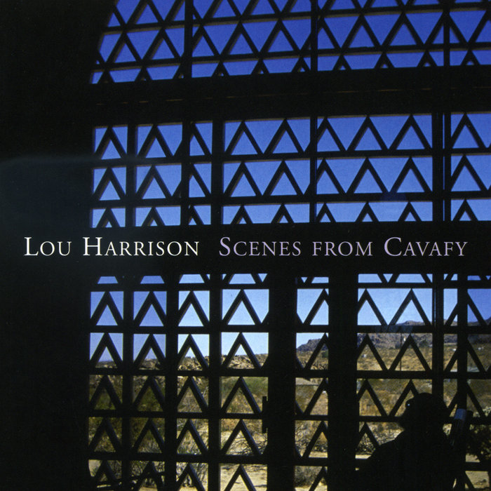 Lou Harrison: Scenes From Cavafy | Gamelan Pacifica Chorus | New World ...