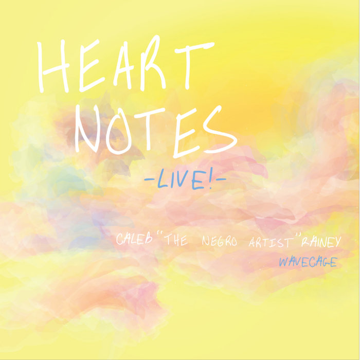 Heart Notes Live! | Wave Cage, Caleb "The Negro Artist" Rainey | Wave Cage