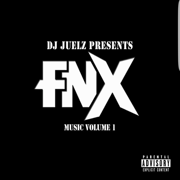 DJ Juelz Presents FNXMusic Vol 1 | FNX