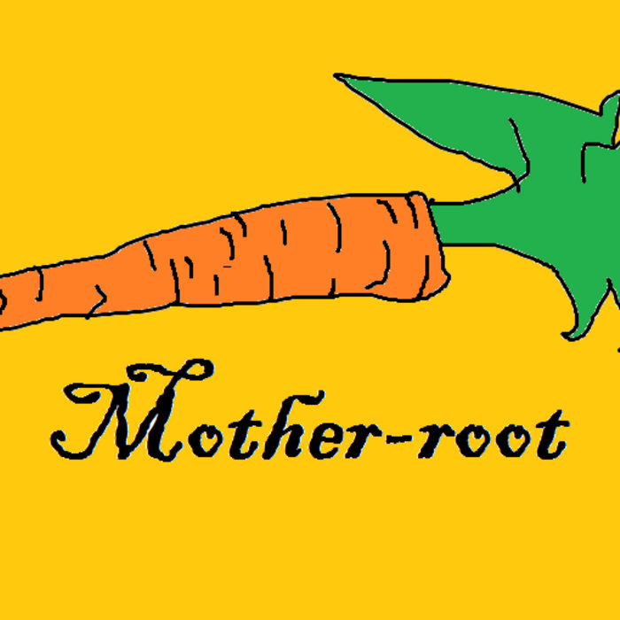 Mother-root | Mother-root
