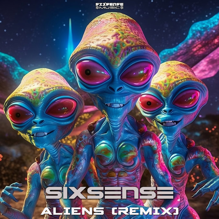 Aliens (Remix) | Sixsense (Sixsense Music) | Sixsense music