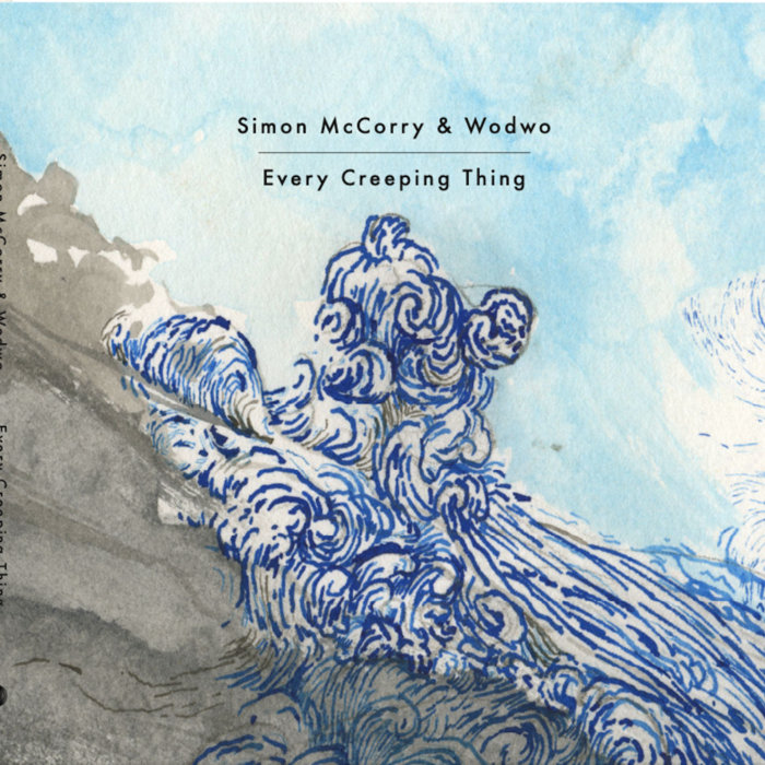 Every Creeping Thing | Wodwo and Simon McCorry | Wodwo