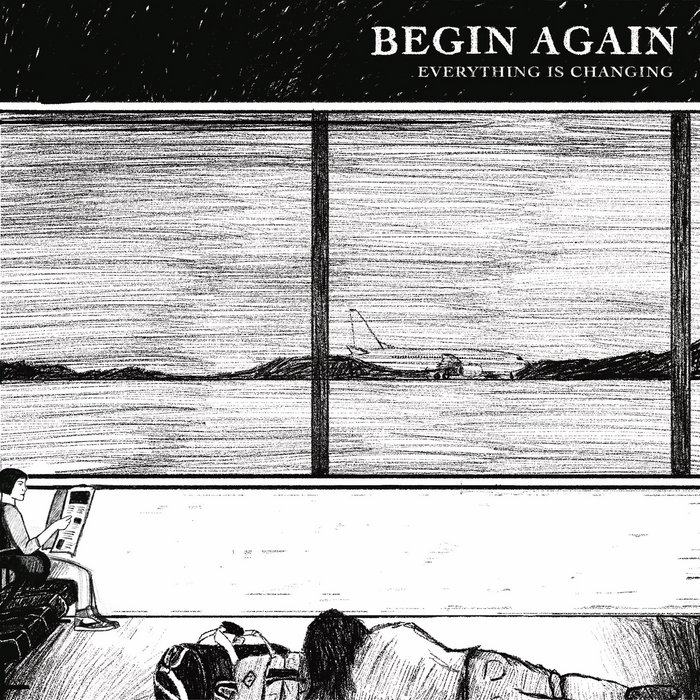 Everything is changing | begin again