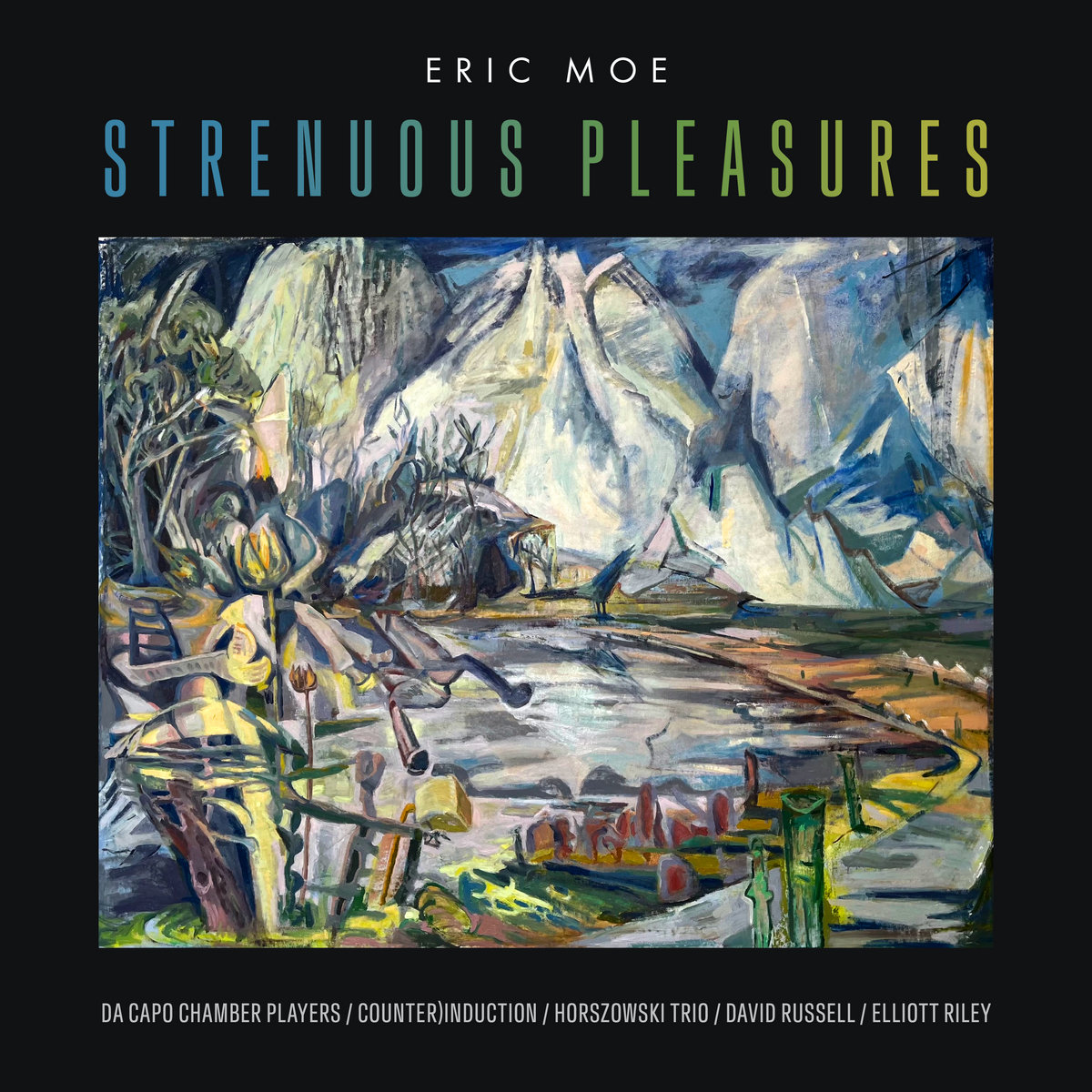 Strenuous Pleasures | Eric Moe | New Focus Recordings